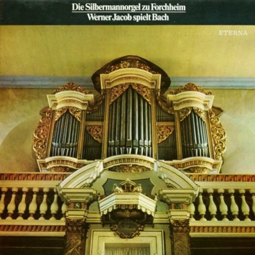 Werner Jacob, Johann Sebastian Bach - Die Silbermannorgel Zu Forchheim ...